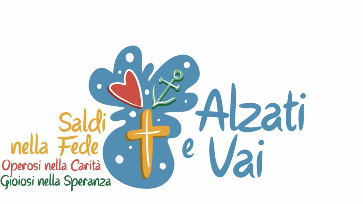 ALZATI E VAI - Saldi nella fede: presentazione della Proposta pastorale ...